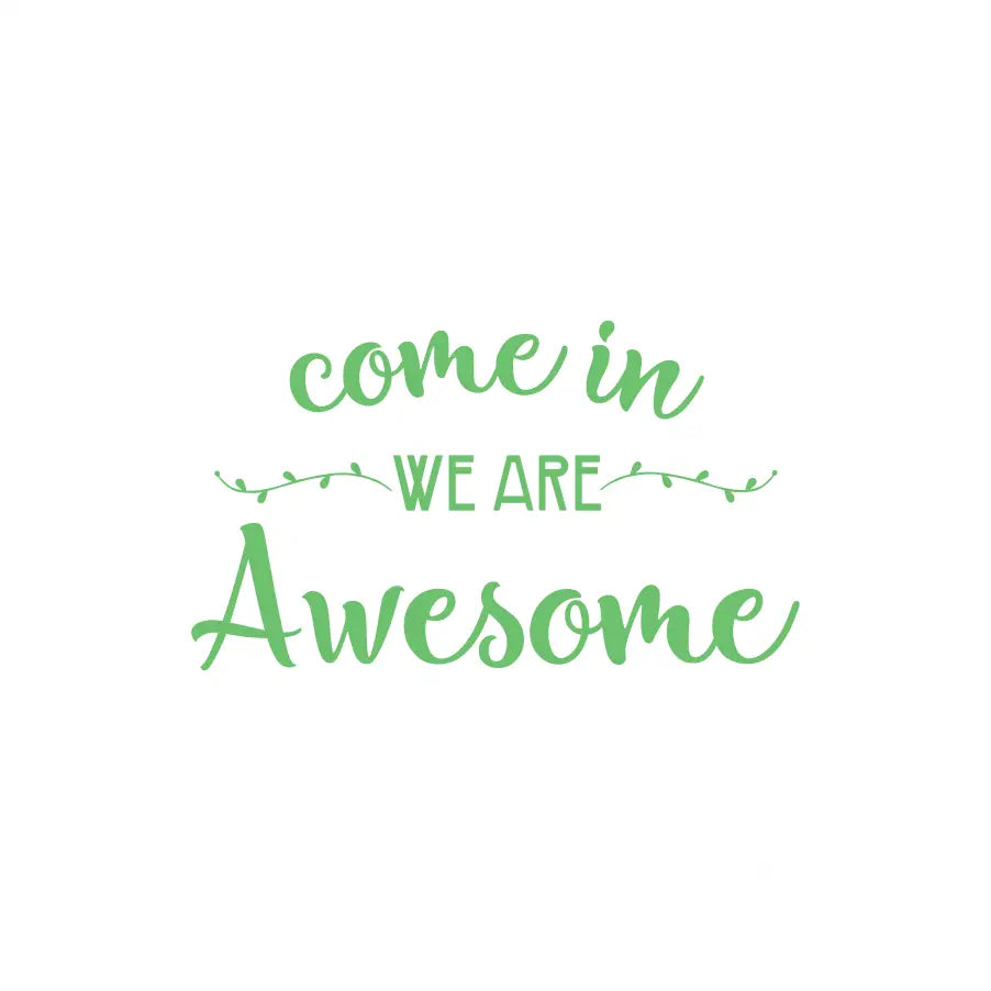 Come In - We Are Awesome | Classroom Door Welcome Decal – The Simple ...