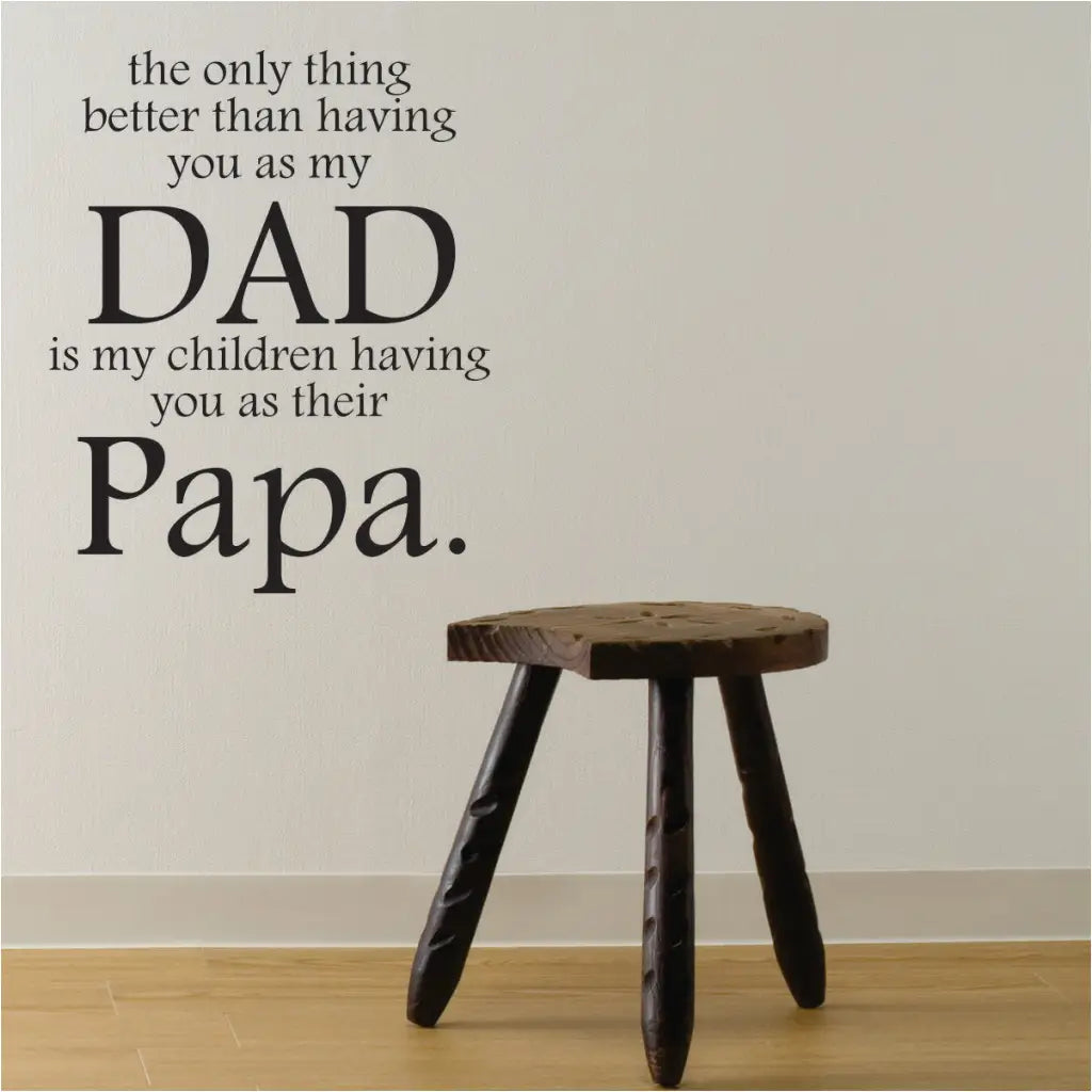 Daddy And Papa Quotes I'm Called PAPA Because I'm Way Too Cool To Be