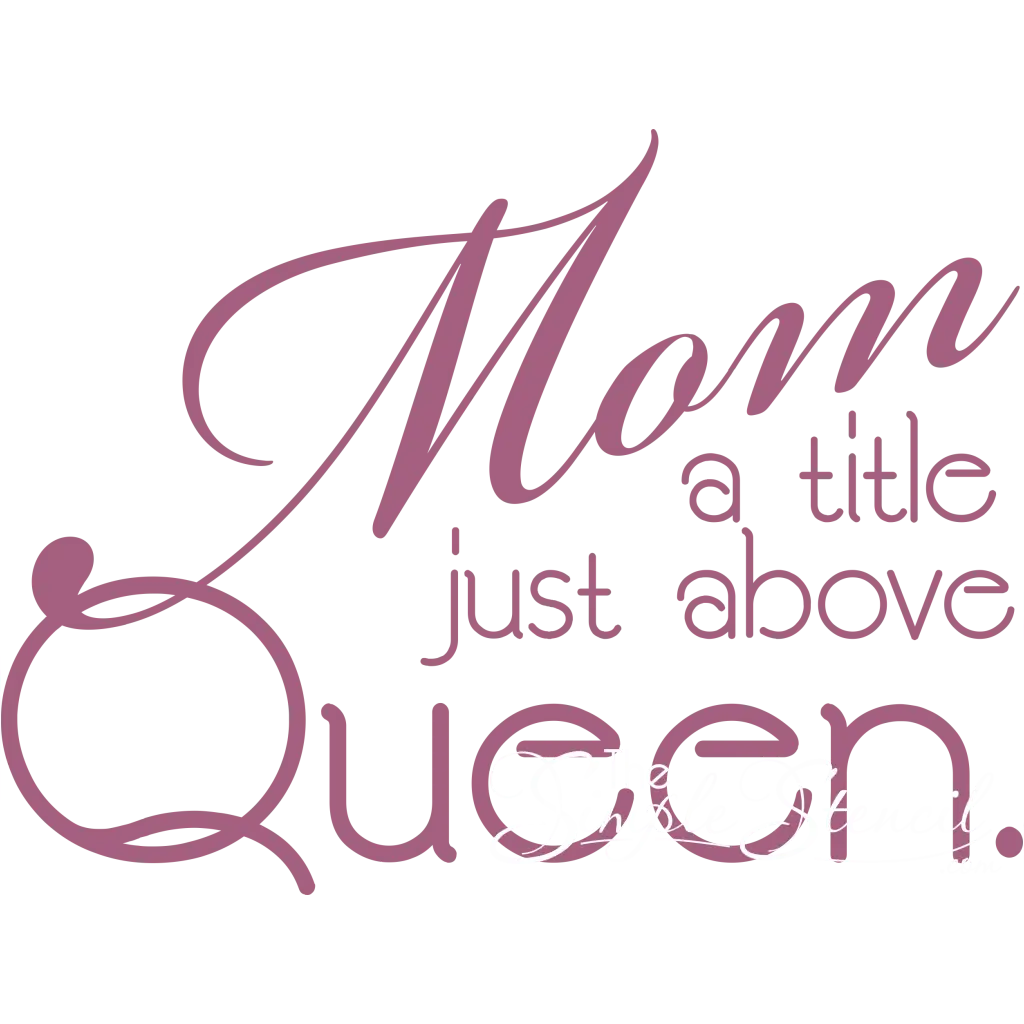 Mom A Title Just Above Queen Wall Or Window Decal The Simple Stencil