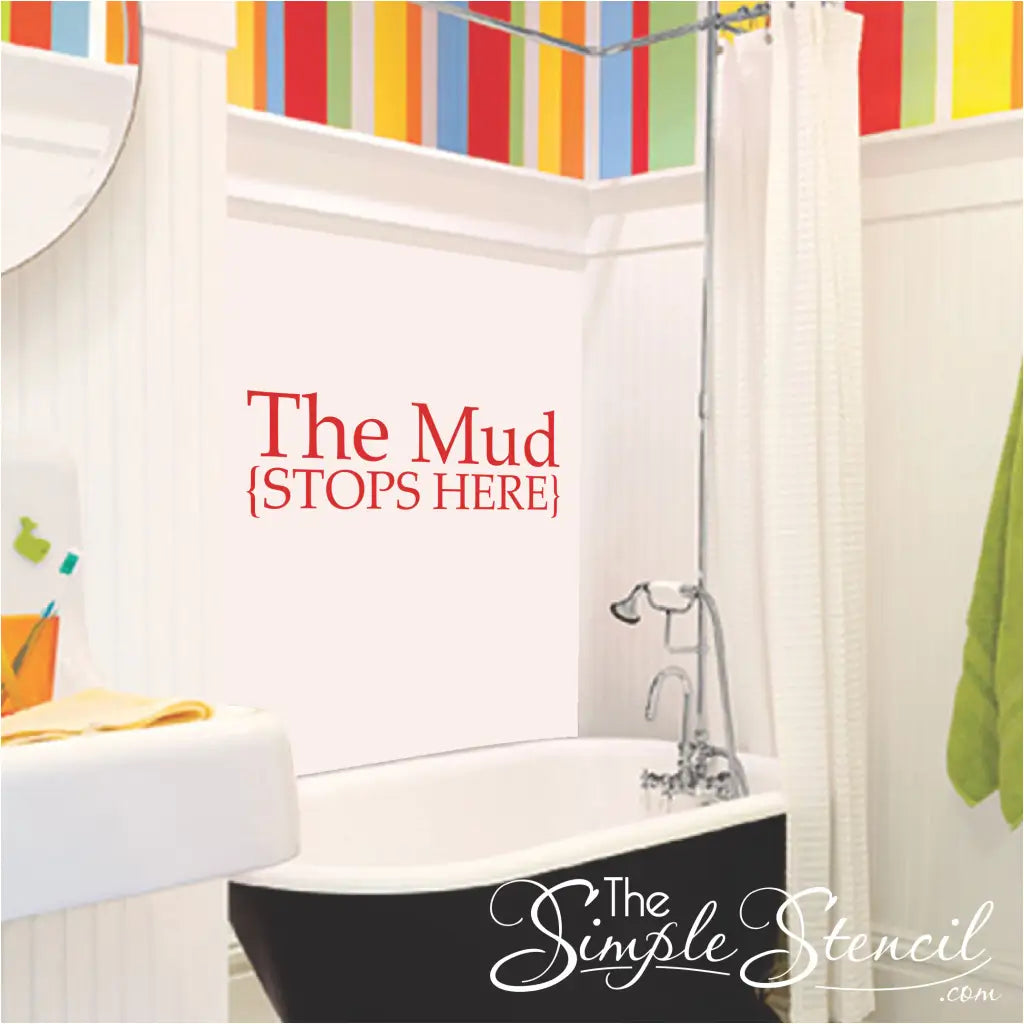 The Mud Stops Here | Bathroom & Laundry Room Wall Decals – The Simple ...