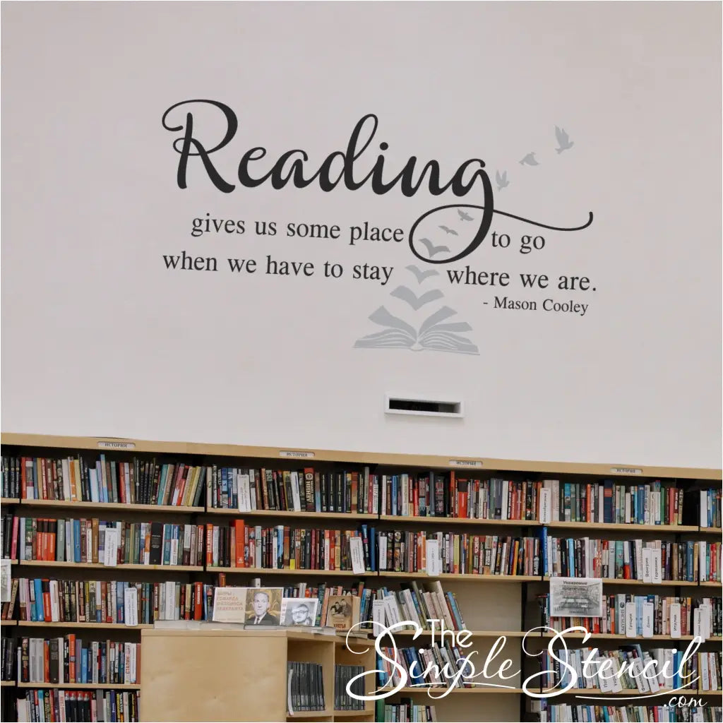 Reading Gives Us Some Place To Go When We Have To Stay - Wall Decal ...