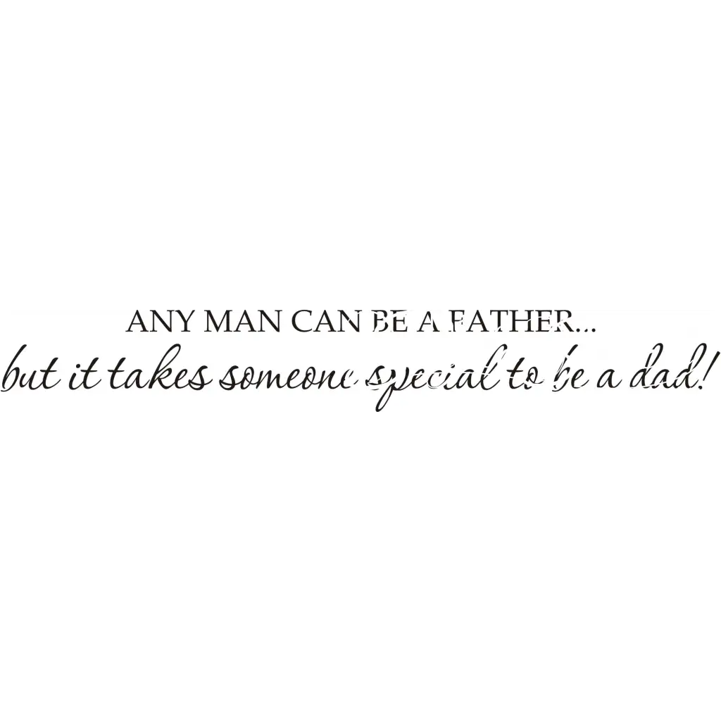 Special Dad & Father Wall Decal | Father's Day Quotes – The Simple Stencil